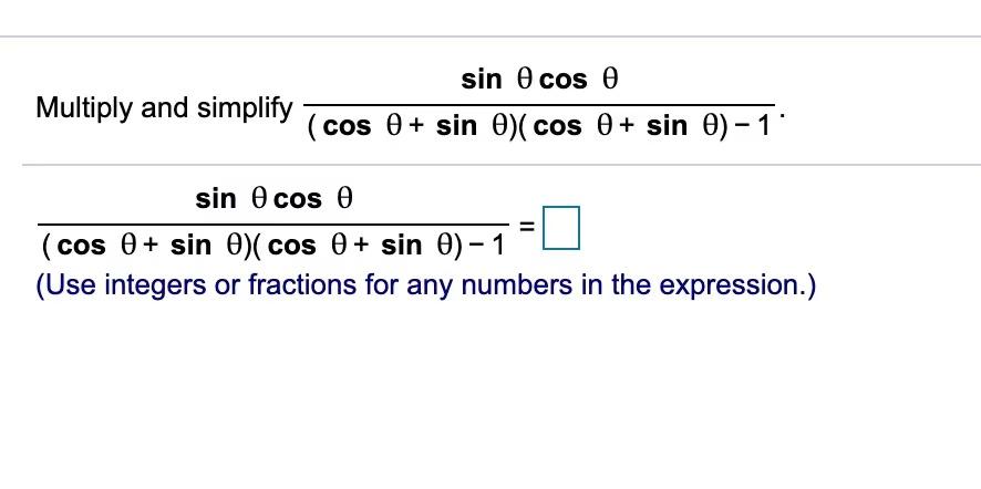 Solved Multiply and simplify sin cos e (cos 0+ sin )( cos 0+ | Chegg.com
