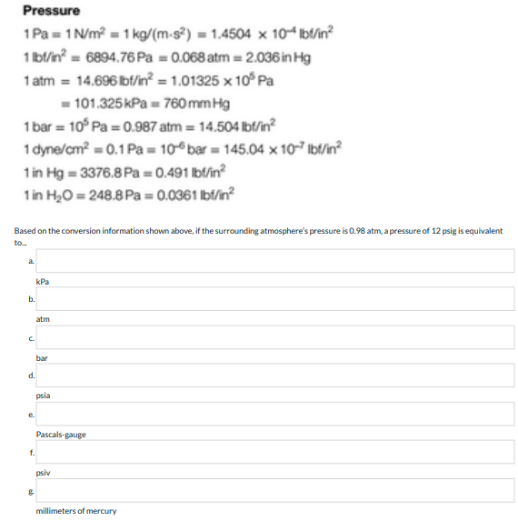 Solved 1 Pa=1 N/m2=1 kg/(m⋅s2)=1.4504×10−4lbt/in2 | Chegg.com