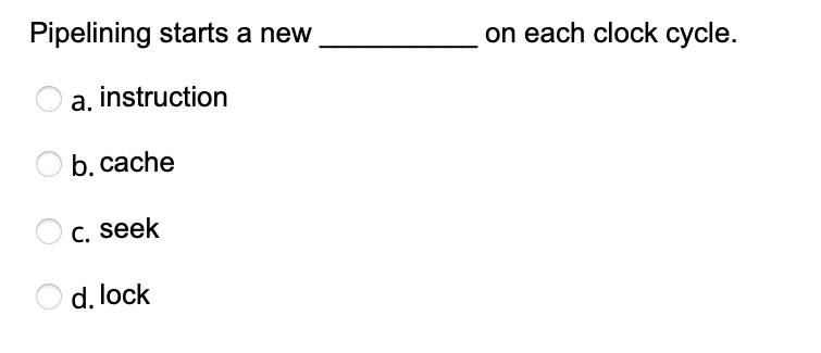 Solved Pipelining starts a new on each clock cycle. a. | Chegg.com