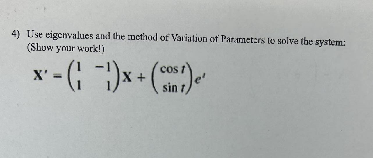 Solved 4) Use eigenvalues and the method of Variation of | Chegg.com