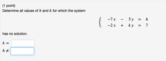Solved (1 ﻿point)Determine all values of h ﻿and k ﻿for which | Chegg.com
