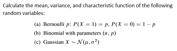 Solved Calculate the mean, variance, and characteristic | Chegg.com