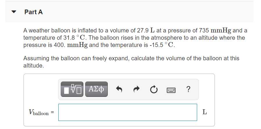 Solved Part A A weather balloon is inflated to a volume of | Chegg.com