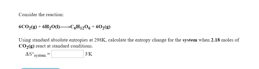 Solved Consider the reaction: 6CO2(g) + 6H2O(1)—C6H12O6 + | Chegg.com