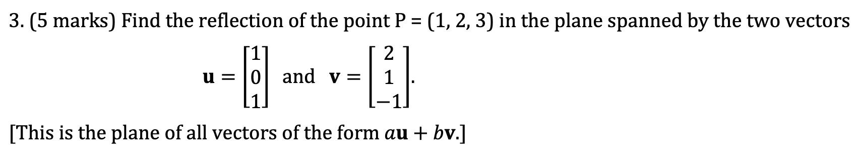 Solved 3. (5 marks) Find the reflection of the point | Chegg.com
