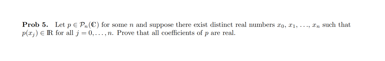 Solved Prob 5. Let p∈Pn(C) for some n and suppose there | Chegg.com