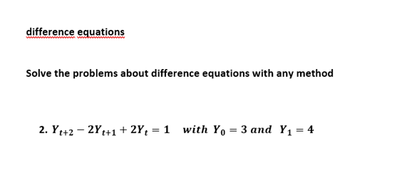 Solved difference equations Solve the problems about | Chegg.com