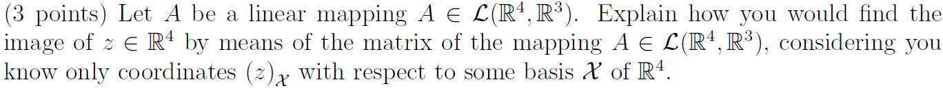 Solved (3 points) Let A be a linear mapping A E L(R4, R3). | Chegg.com