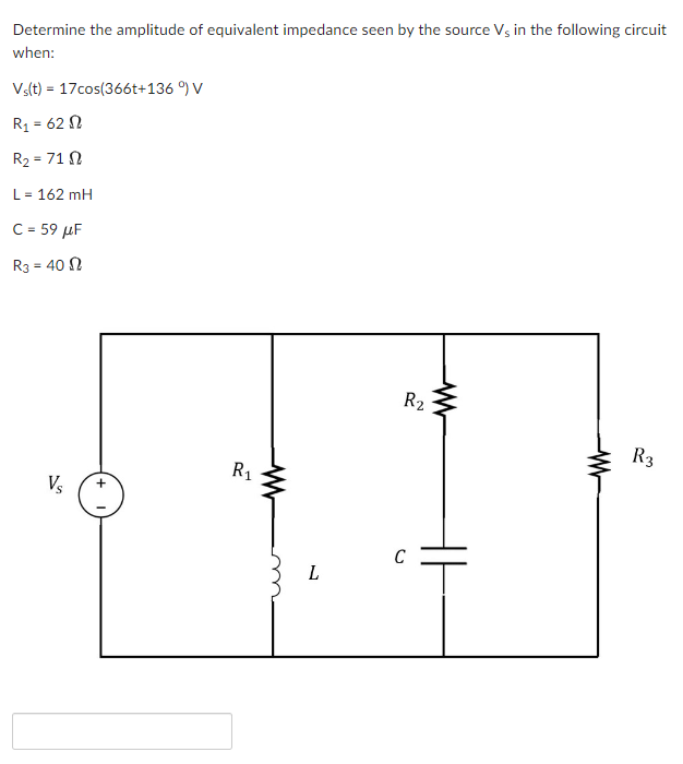 Solved Determine the amplitude of equivalent impedance seen | Chegg.com