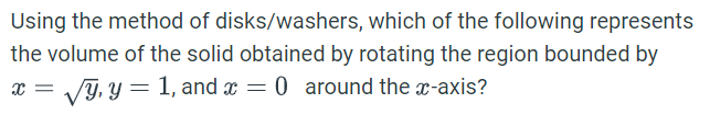 Solved Using the method of disks/washers, which of the | Chegg.com