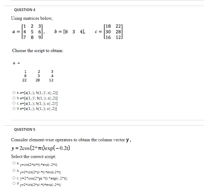 Solved QUESTION 4 Using matrices below. [1 2 3] a = 4 5 6 b | Chegg.com