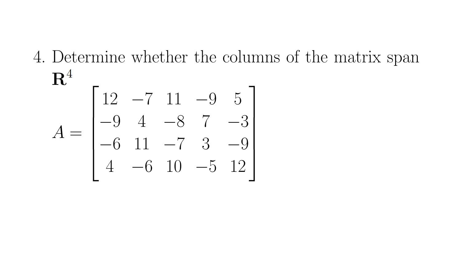 Solved 4. Determine whether the columns of the matrix span | Chegg.com