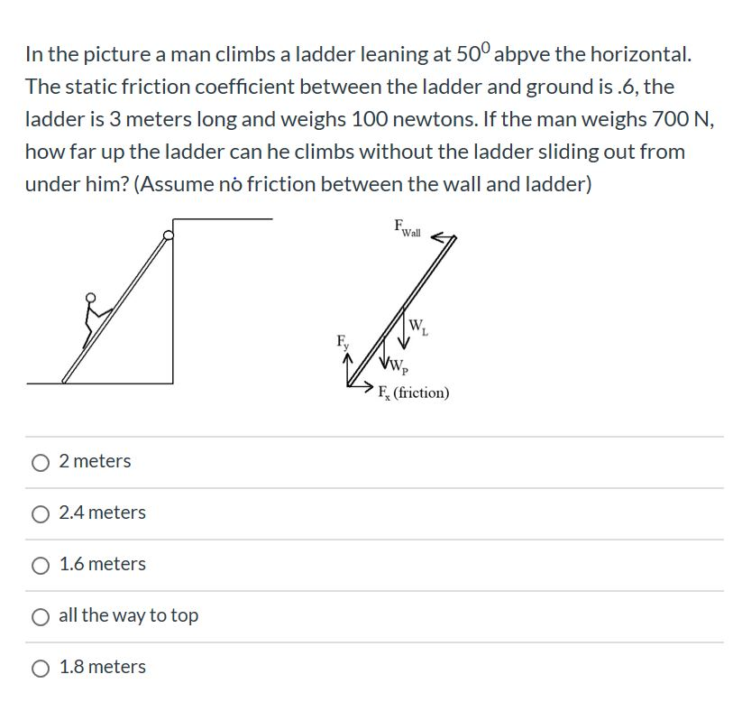 Solved In the picture a man climbs a ladder leaning at | Chegg.com