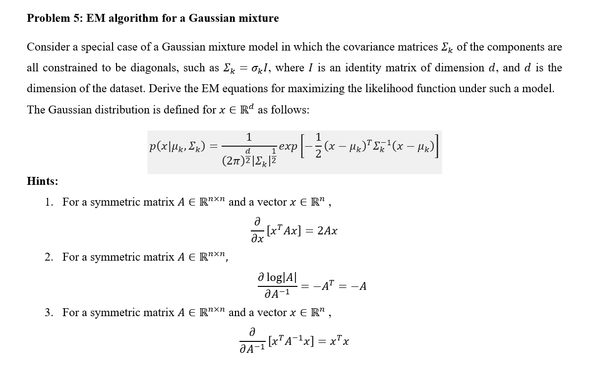 Solved Problem 5: EM algorithm for a Gaussian mixture | Chegg.com Solved Problem 5: EM algorithm for a Gaussian mixture | Chegg.com