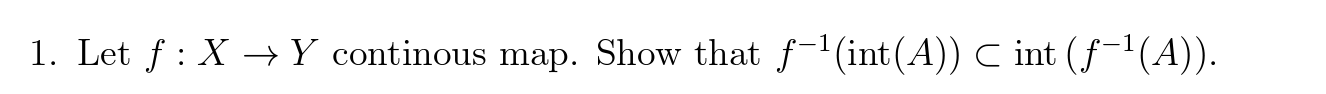 Solved 1. Let f:X→Y continous map. Show that | Chegg.com