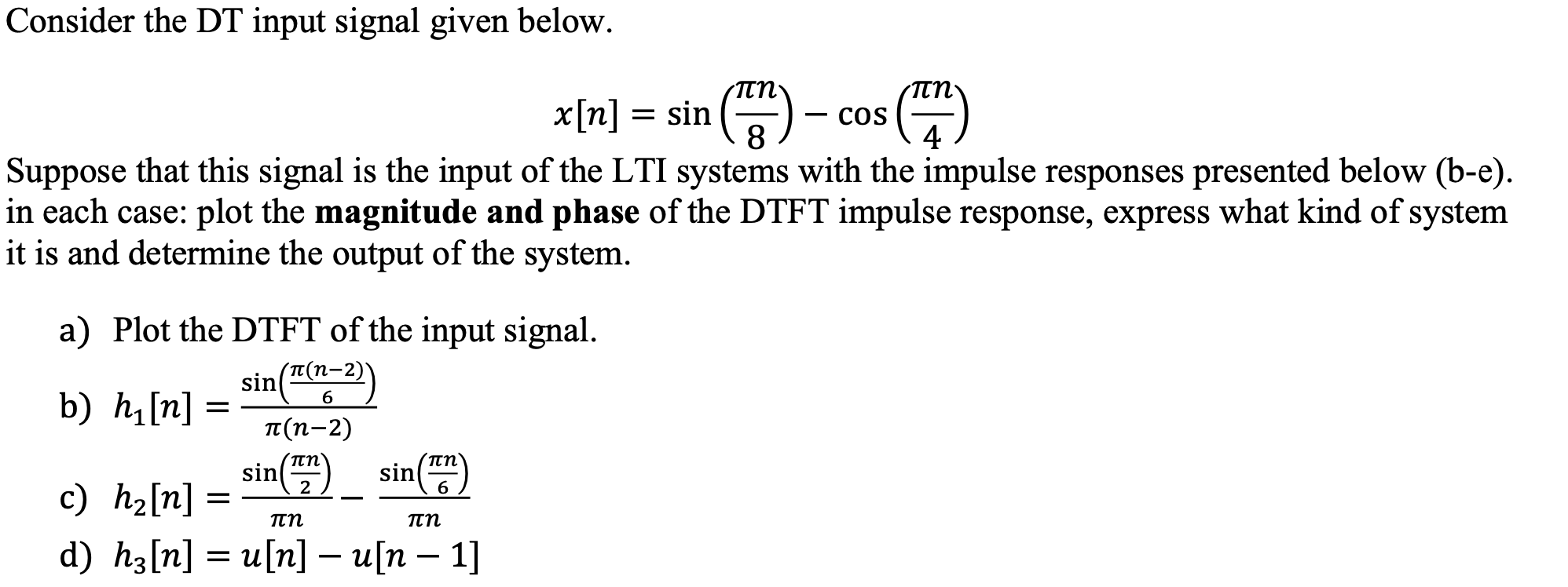 Solved Consider the DT input signal given below. x[n] = sin | Chegg.com