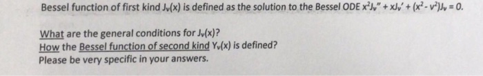 Solved Bessel function of first kind Jv(x) is defined as the | Chegg.com