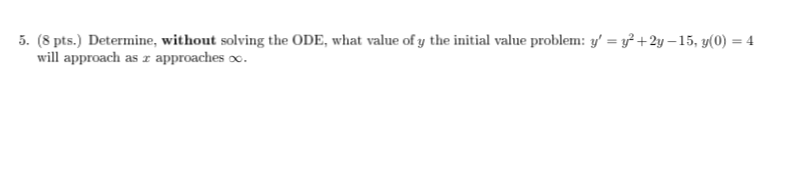 Solved 5. (8 pts.) Determine, without solving the ODE, what | Chegg.com