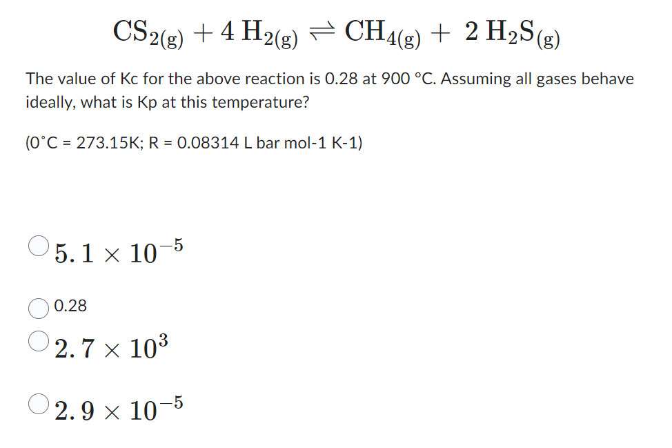 Solved CS2( g)+4H2( g)⇌CH4( g)+2H2 S(g) The value of Kc for | Chegg.com