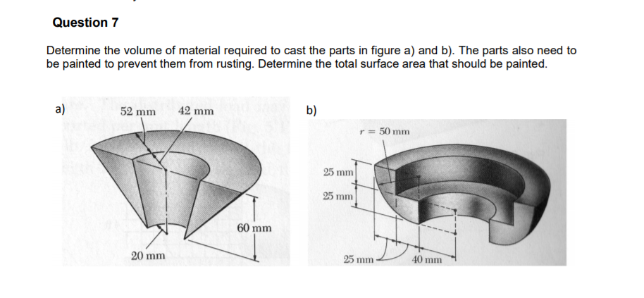 Solved Question 7 Determine the volume of material required | Chegg.com