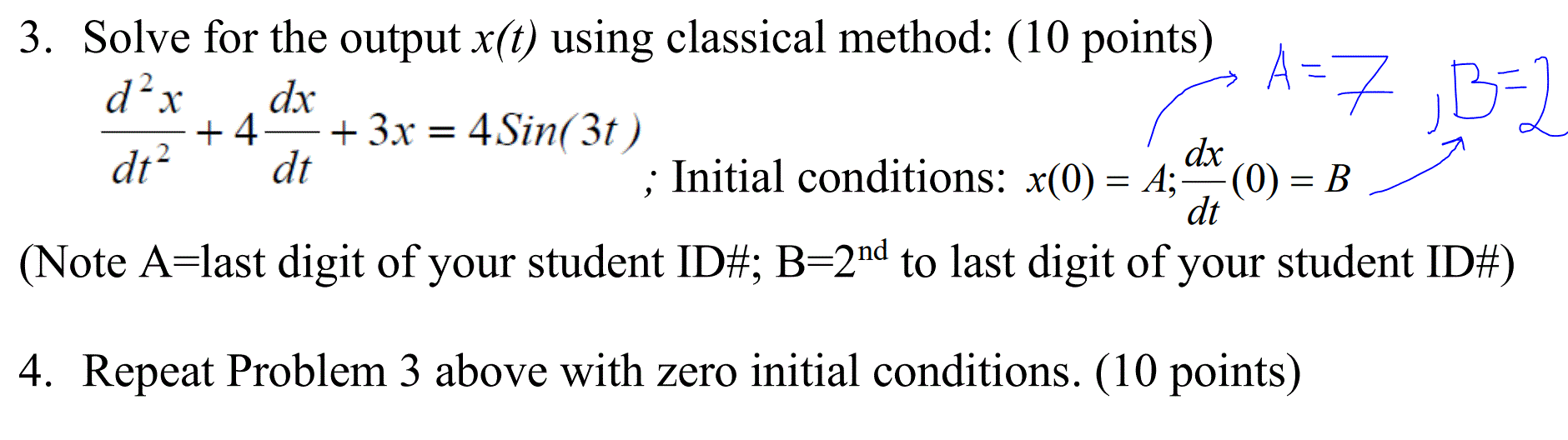 Solved A=7,6-2 3. Solve for the output x(t) using classical | Chegg.com