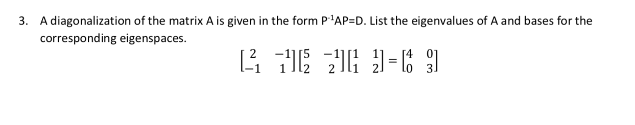Solved 3. A diagonalization of the matrix A is given in the | Chegg.com