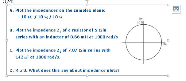 Solved Q24: En A. Plot the impedances on the complex plane: | Chegg.com