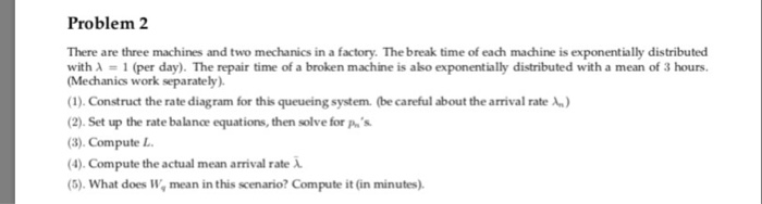 Solved Problem 2 There are three machines and two mechanics | Chegg.com