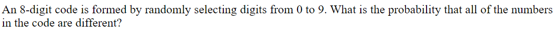 Solved An 8-digit code is formed by randomly selecting | Chegg.com