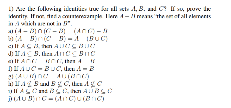Solved 1) Are the following identities true for all sets A, | Chegg.com