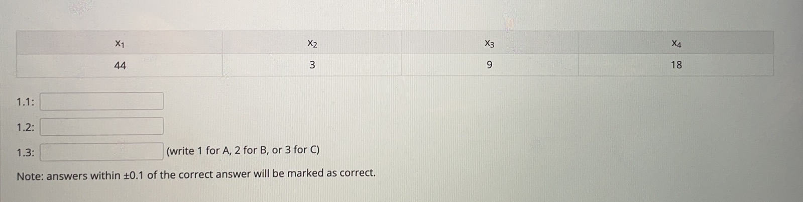 Solved 2 ﻿X3 ﻿x4 ﻿44 3 9 18 ﻿1.1:1.2:1.3: (write 1 ﻿for A, 2 | Chegg.com