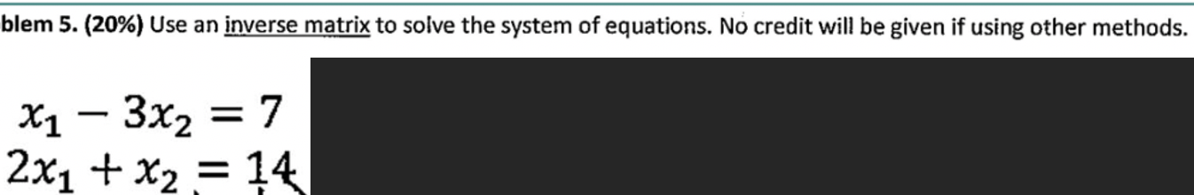 Solved blem 5. (20%) Use an inverse matrix to solve the | Chegg.com