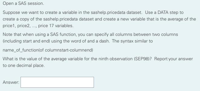 Solved Open a SAS session. Suppose we want to create a | Chegg.com Solved Open a SAS session. Suppose we want to create a | Chegg.com