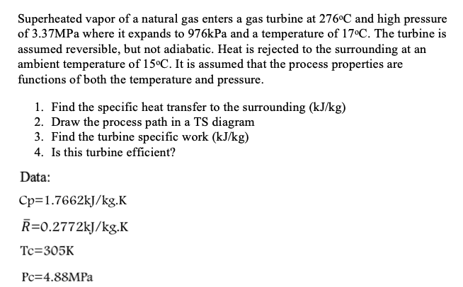 Solved Superheated vapor of a natural gas enters a gas | Chegg.com