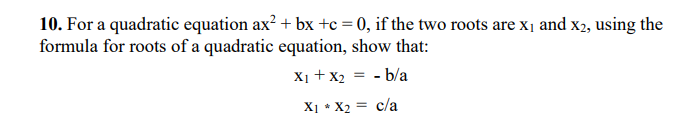 Solved 10. For a quadratic equation ax? + bx +c= 0, if the | Chegg.com