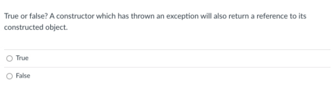 Solved True or false? A constructor which has thrown an | Chegg.com