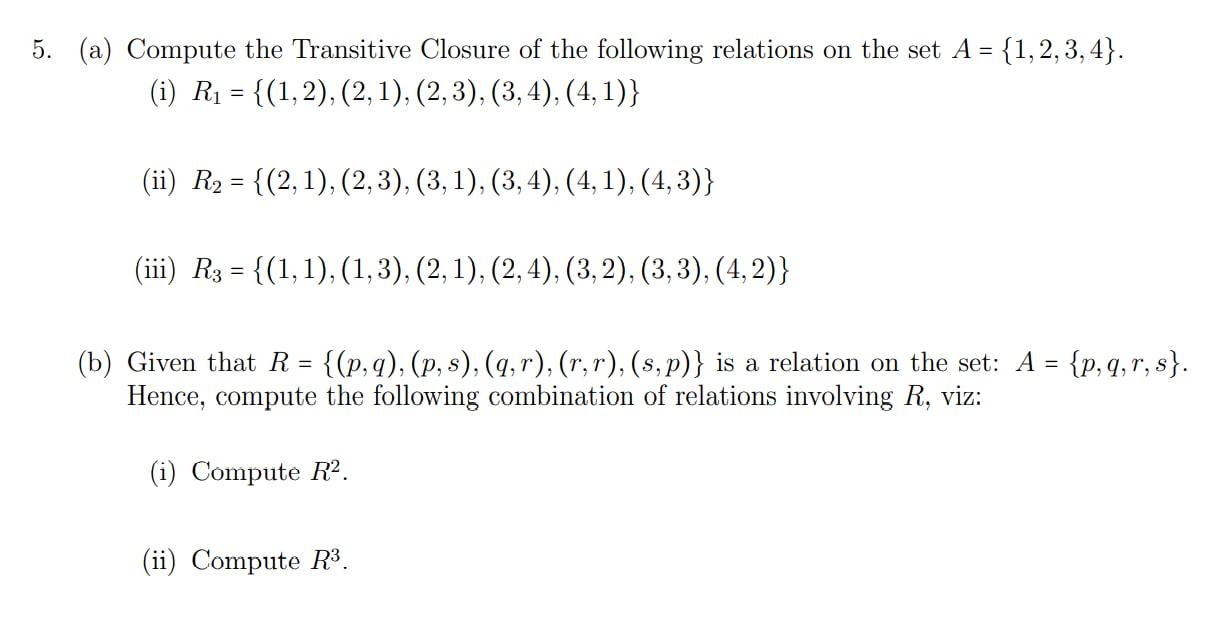 Solved (a) Compute the Transitive Closure of the following | Chegg.com