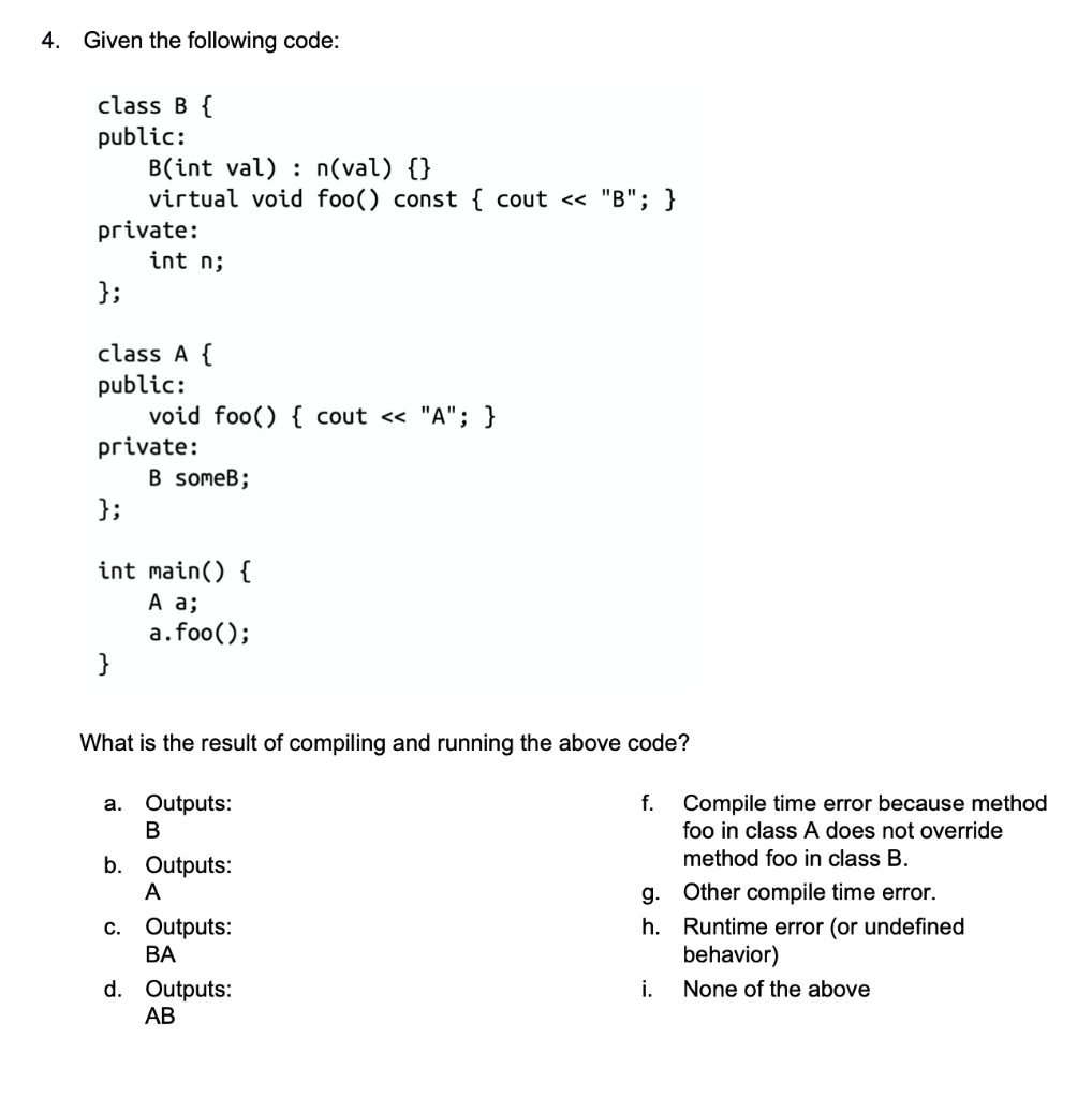Solved 4. Given the following code: class B { public: B(int | Chegg.com