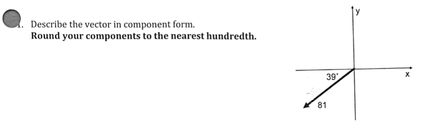 Solved Describe the vector in component form. Round your | Chegg.com