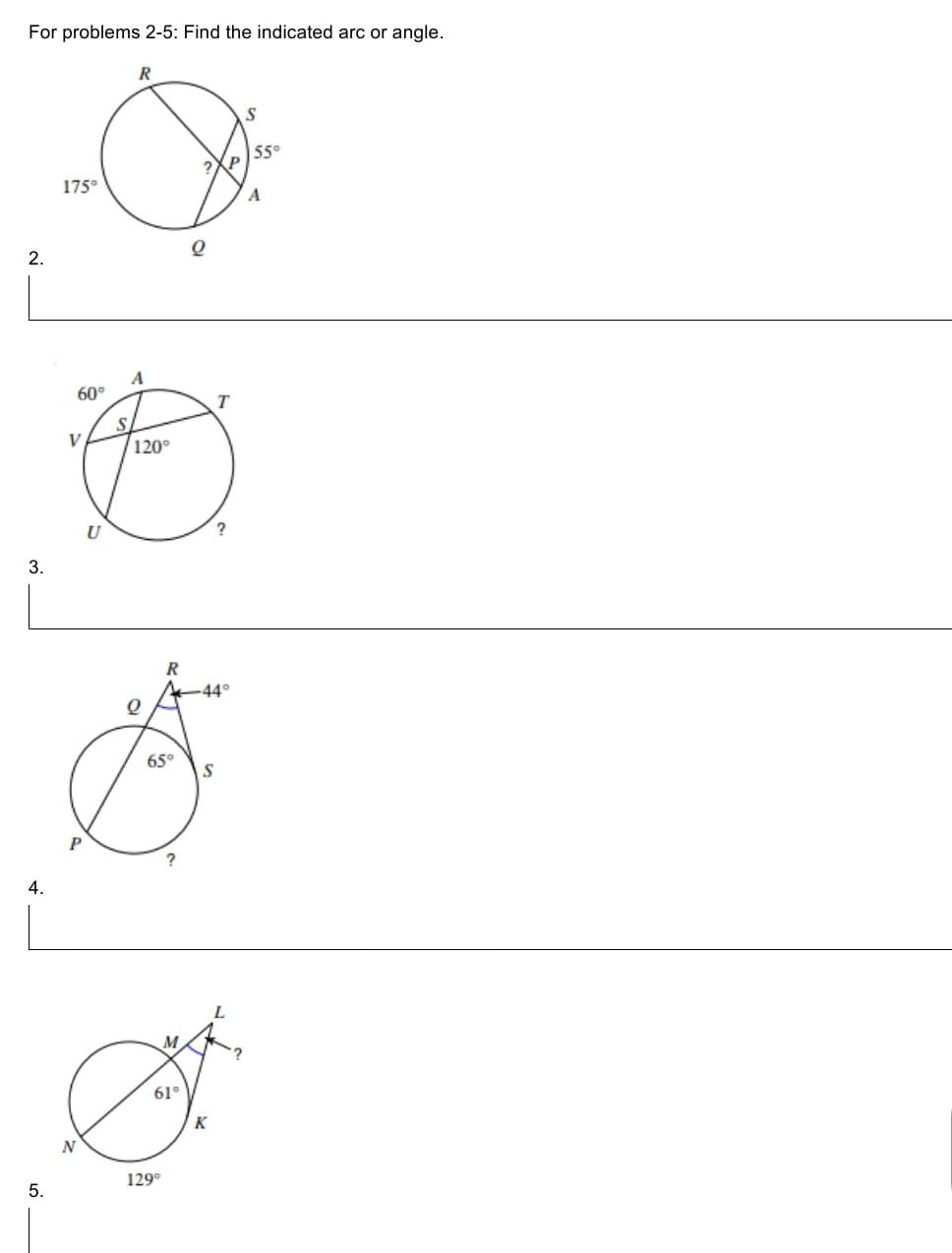 Solved For problems 2-5: Find the indicated arc or angle. | Chegg.com