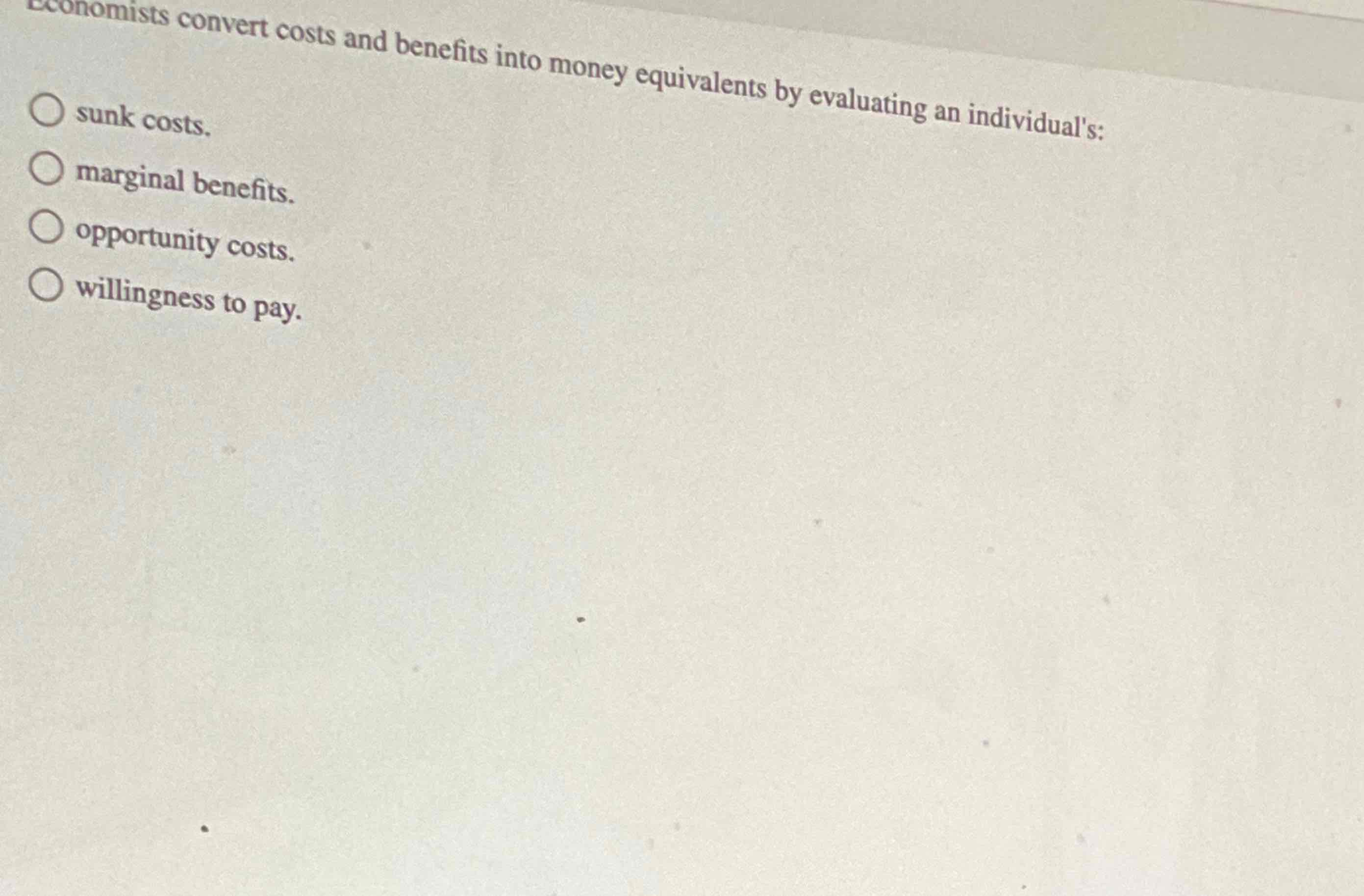 Solved conomists convert costs and benefits into money | Chegg.com
