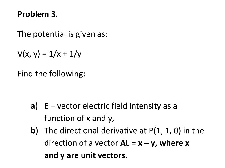 Solved Problem 3. The potential is given as: Find the | Chegg.com