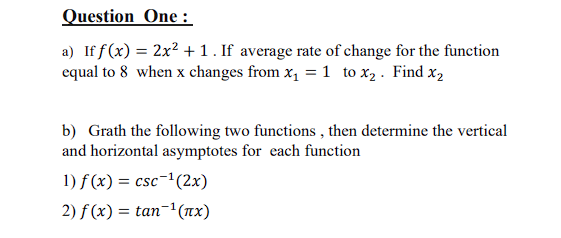 Solved Question One:a) ﻿If f(x)=2x2+1. ﻿If average rate of | Chegg.com