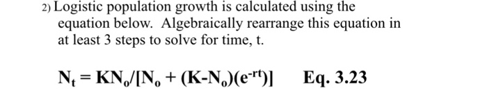 Solved 2) Logistic population growth is calculated using the | Chegg.com