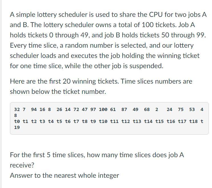 Solved A simple lottery scheduler is used to share the CPU | Chegg.com