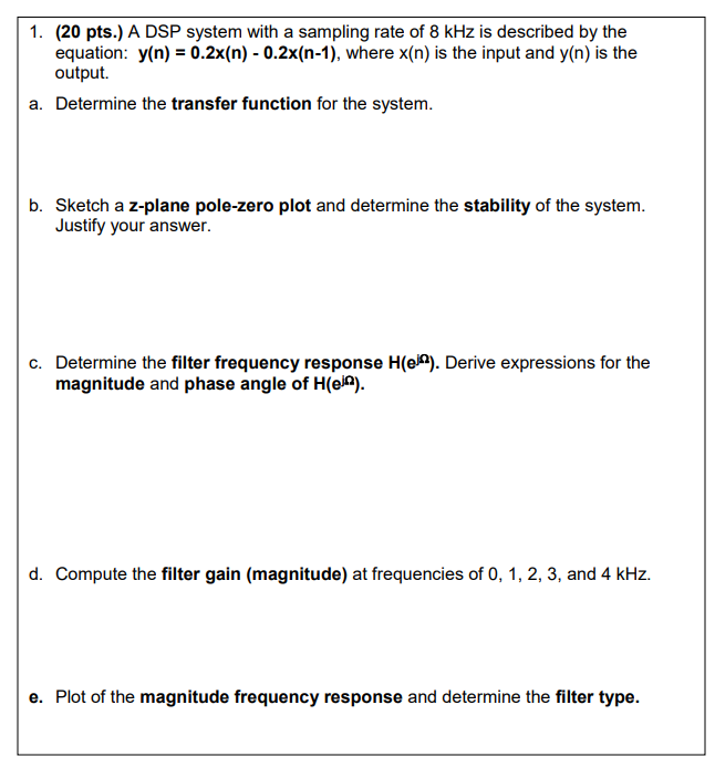 Solved 1. (20 pts.) A DSP system with a sampling rate of 8 | Chegg.com