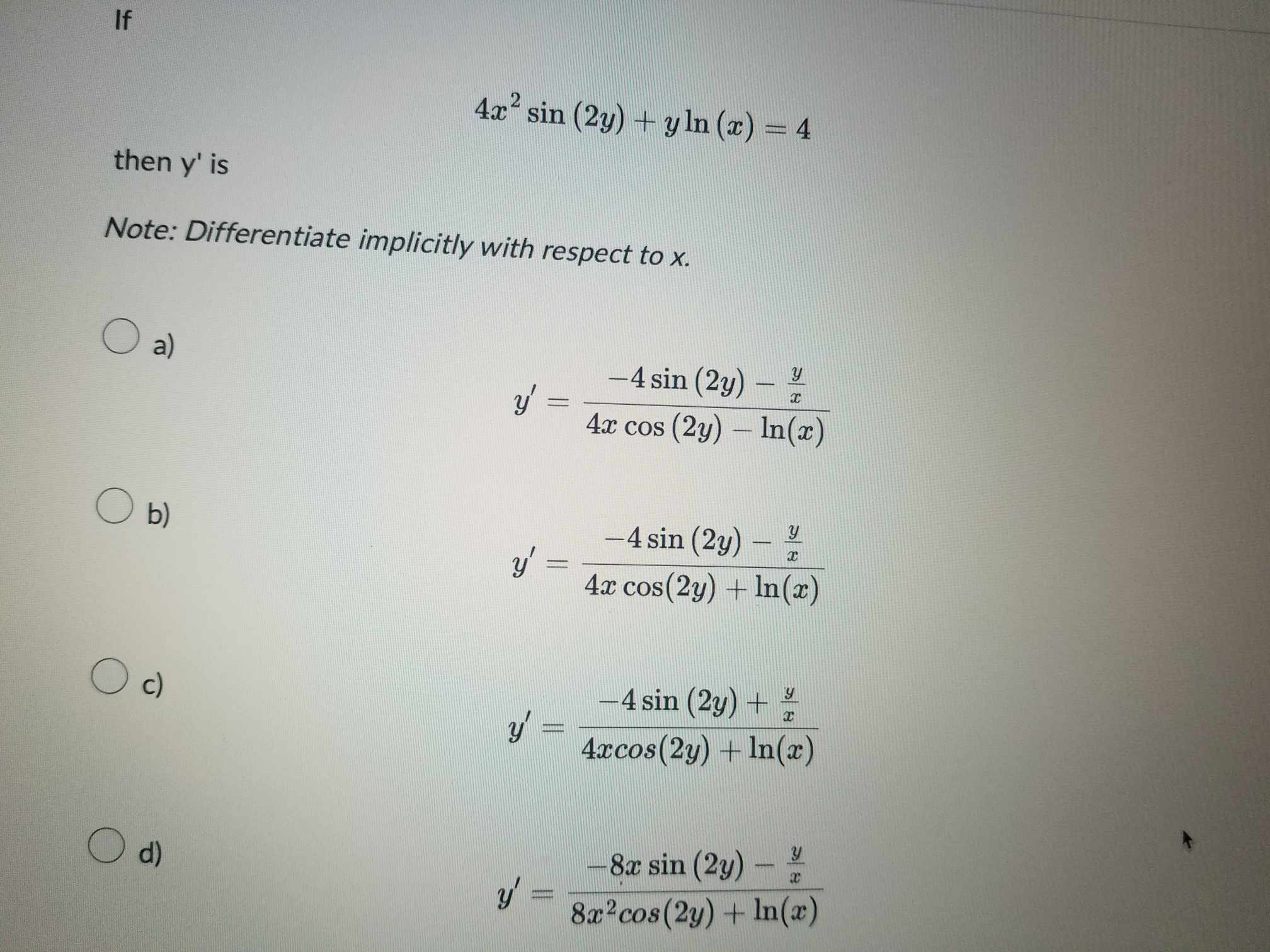 Solved 4x2sin(2y)+yln(x)=4then y' ﻿isNote: Differentiate | Chegg.com