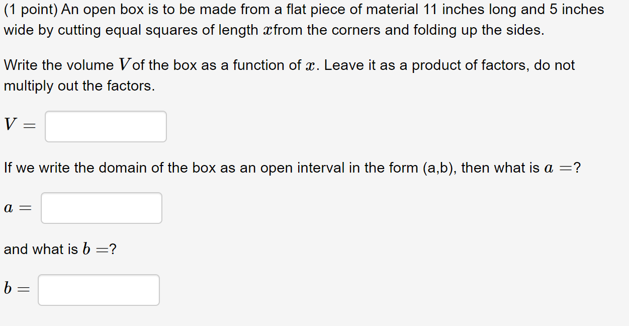 Solved (1 point) An open box is to be made from a flat piece | Chegg.com
