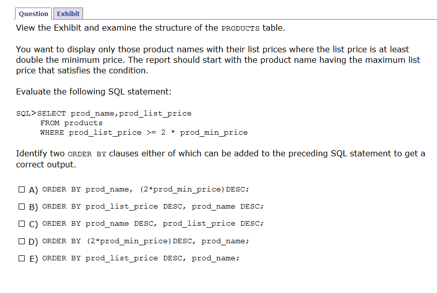Solved Question Exhibit View the Exhibit and examine the | Chegg.com