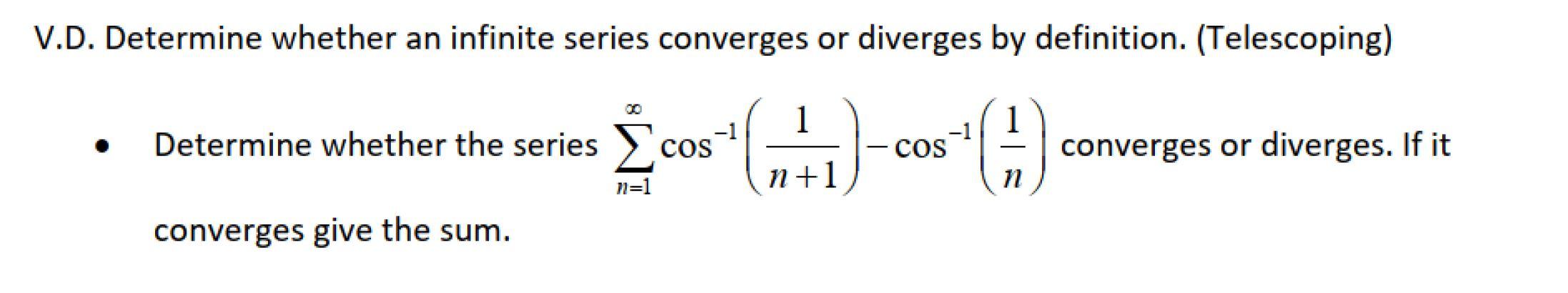 Solved V.D. Determine whether an infinite series converges | Chegg.com